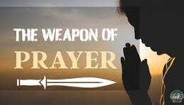The Weapon of Prayer… | Fiery Darts: Satan's Weapon of Choice